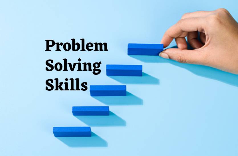 ऑफिस हो या निजी लाइफ, हर समस्या को दूर करेगी प्रॉब्लम सॉल्विंग स्किल ...