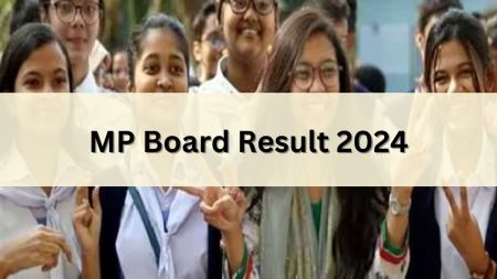 MP Board Result 2024: जानिए, कब जारी होंगे एमपी बोर्ड 10वीं और 12वीं ...