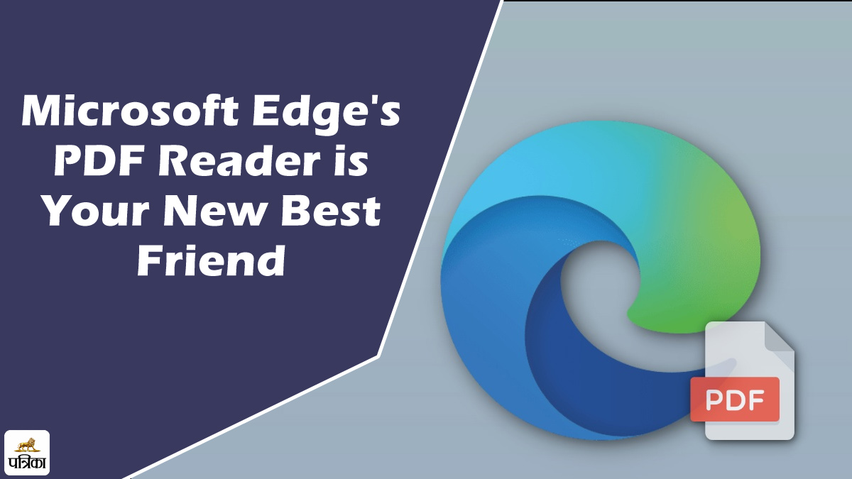 Microsoft Edge PDF Reader : माइक्रोसॉफ्ट एज का धांसू PDF रीडर: जानिए ...